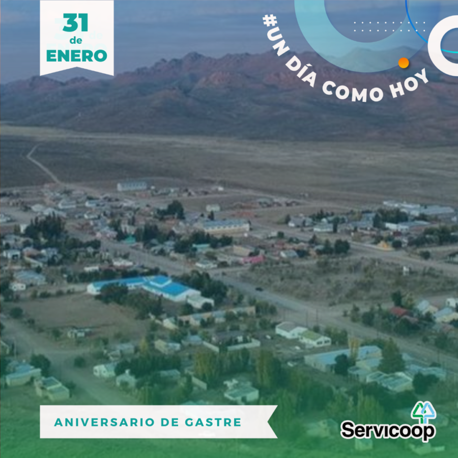 Un día como hoy... 120º Aniversario de Gastre (1904) - Servicoop ...